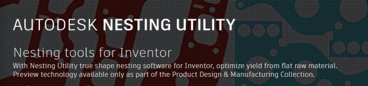 Product Design & Manufacturing Collection Adds Autodesk Nesting Utility ...