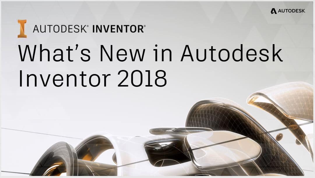 Autodesk Inventor 2018 – What’s New? | Symetri.ie